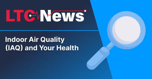 Indoor Air Quality (IAQ) and Your Health | LTC News