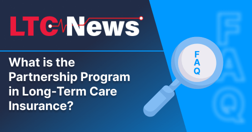 What Is the Partnership Program in Long-Term Care Insurance? | LTC News